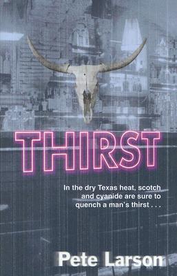 Thirst by Pete Larsen | Goodreads