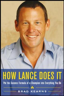 How Lance Does It: Put the Success Formula of a Champion into ...