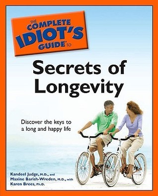 The Complete Idiot's Guide to the Secrets of Longevity by Kandeel Judge ...