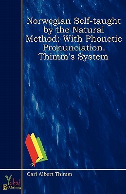 Norwegian Self-Taught by the Natural Method: With Phonetic ...