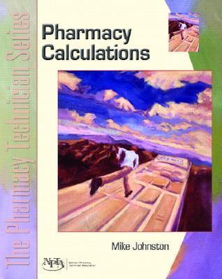 Pharmacy Calculations: The Pharmacy Technician Series by Mike Johnston ...