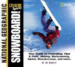 Snowboard! (National Geographic Extreme Sports) by Joy Masoff | Goodreads