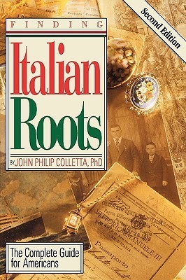 Finding Italian Roots: The Complete Guide for Americans by John Philip ...