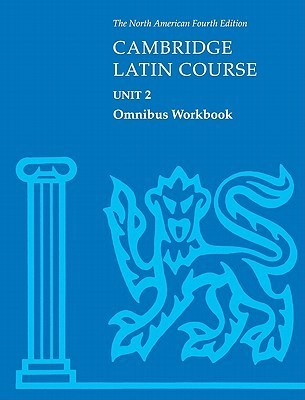 Cambridge Latin Course Unit 2 Omnibus Workbook North American edition ...