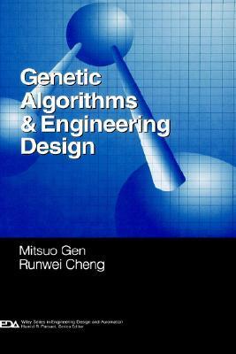 Genetic Algorithms and Engineering Design by Mitsuo Gen | Goodreads