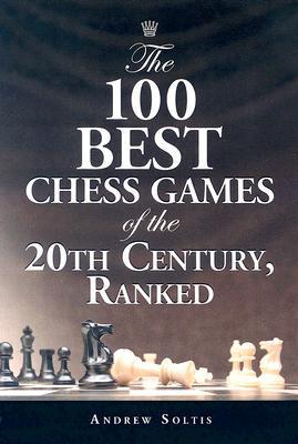 The 100 Best Chess Games of the 20th Century, Ranked by Andrew Soltis ...