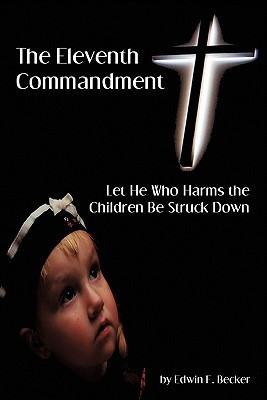 The Eleventh Commandment: Let He Who Harms the Children Be Struck Down ...