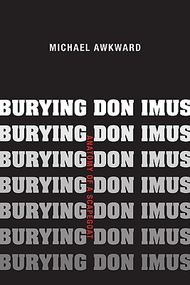 Burying Don Imus: Anatomy of a Scapegoat by Michael Awkward | Goodreads