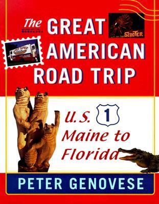 The Great American Road Trip: U.S. 1, Maine to Florida by Peter ...