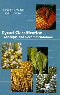 Cycad Classification: Concepts and Recommendations by Terrence Walters ...