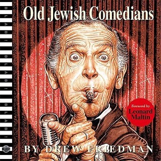 Old Jewish Comedians: A BLAB! Storybook by Drew Friedman | Goodreads