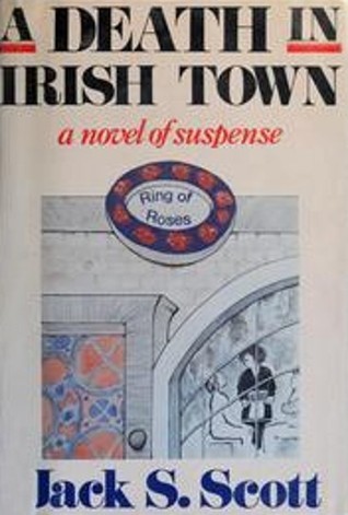 A Death in Irish Town (Alf Rosher #9) by Jack S. Scott | Goodreads