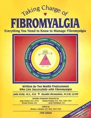 Taking Charge of Fibromyalgia: Everything You Need to Know to Manage ...