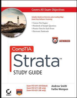 CompTIA Strata Study Guide Authorized Courseware: Exams FC0-U41, FC0-U11, and FC0-U21 by Andrew ...