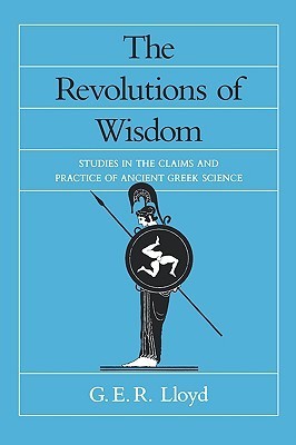 The Revolutions of Wisdom: Studies in the Claims and Practice of ...