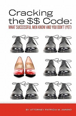 Crack the $$ Code: What Successful Men Know and You Don't by Patricia M ...
