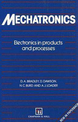 Mechatronics: Electronics in Products and Processes by David Allan ...