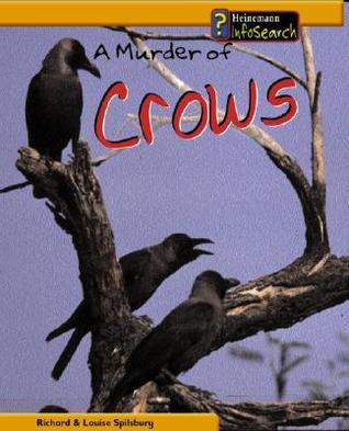 A Murder of Crows (Animal Groups.) by Richard Spilsbury | Goodreads