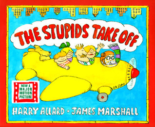 The Stupids Take Off (The Stupids, #4) by Harry Allard | Goodreads