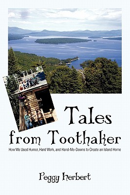 Tales from Toothaker: How We Used Humor, Hard Work, and Hand-me-downs ...