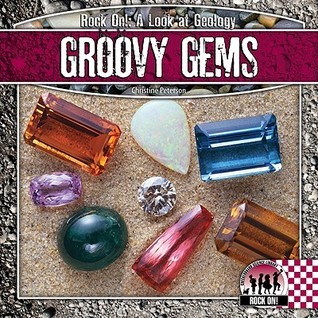 Groovy Gems (Rock On!) by Christine Petersen | Goodreads