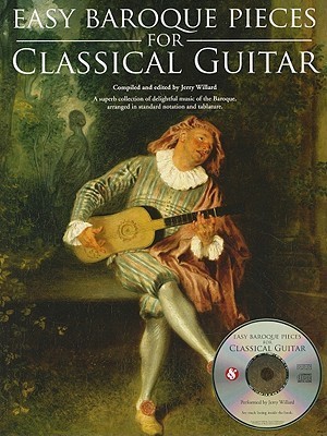Easy Baroque Pieces for Classical Guitar by Jerry Willard | Goodreads