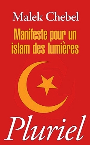 Manifeste pour un islam des lumières by Malek Chebel | Goodreads