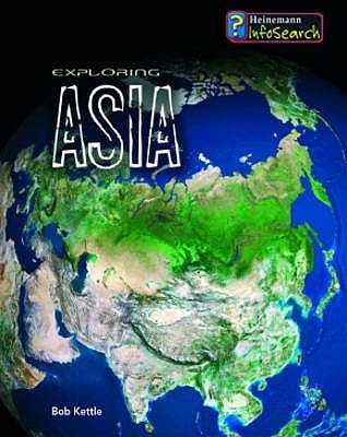 Exploring Asia by Anita Ganeri | Goodreads