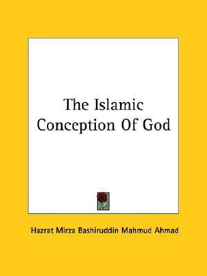 The Islamic Conception Of God by Mirza Bashir-Ud-Din Mahmud Ahmad ...