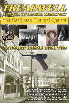 Treadwell, a Novel of Alaska Territory: Book One of the Gastineau ...