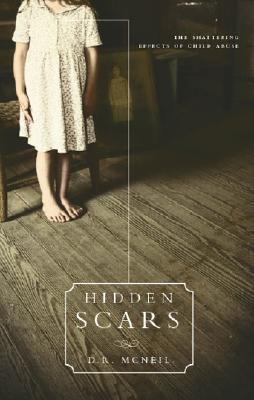 Hidden Scars: The Shattering Effects of Child Abuse by Donald R. McNeil ...