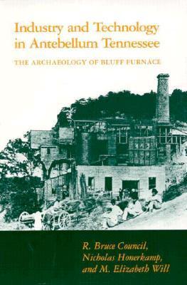 Industry Technology: Antebellum Tennessee by R. Bruce Council | Goodreads