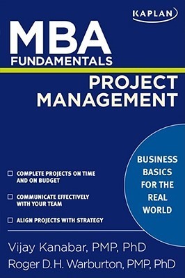 MBA Fundamentals Project Management by Vijay Kanabar | Goodreads