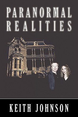 Paranormal Realities by Keith Johnson | Goodreads