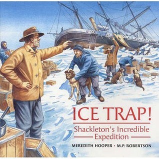 Ice Trap!: Shackleton's Incredible Expedition by Meredith Hooper ...