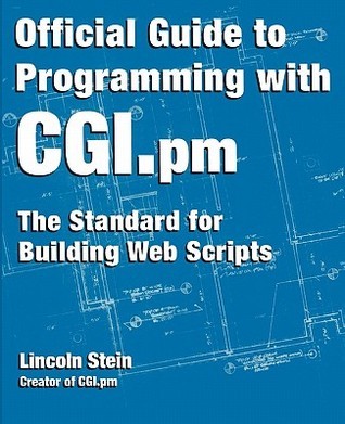Stein Official Guide to Programming CGI by Lincoln Stein | Goodreads