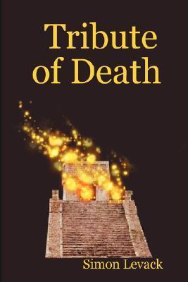 Tribute of Death (Aztec Murder Mystery, #4) by Simon Levack | Goodreads