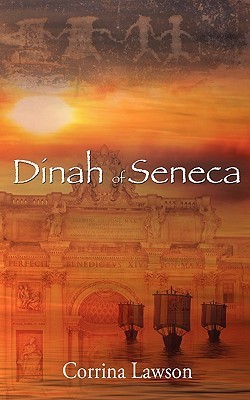 Dinah of Seneca (Seneca, #1) by Corrina Lawson | Goodreads