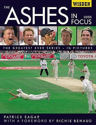 Ashes in Focus by Patrick Eagar | Goodreads