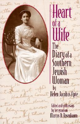 Heart of a Wife: The Diary of a Southern Jewish Woman by Helen Jacobus ...