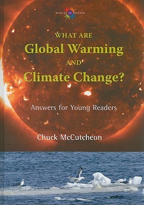 What Are Global Warming and Climate Change?: Answers for Young Readers ...