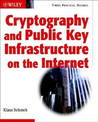 Cryptography and Public Key Infrastructure on the Internet by Klaus ...