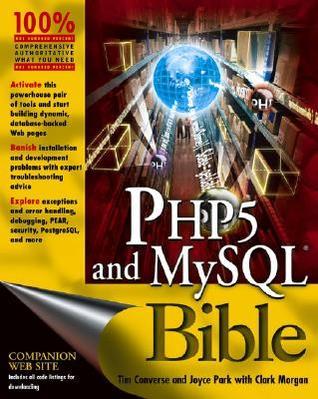 PHP5 and MySQL Bible by Tim Converse | Goodreads