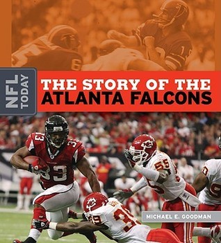 The Story of the Atlanta Falcons (NFL Today) by Michael E. Goodman ...