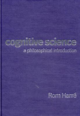 Cognitive Science: A Philosophical Introduction by Rom Harré | Goodreads