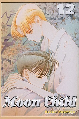 Moon Child Vol. 12 by Reiko Shimizu | Goodreads