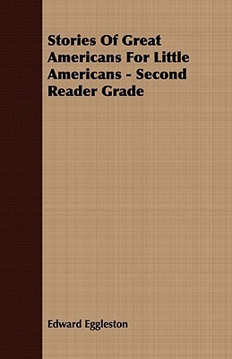 Stories of Great Americans for Little Americans: Second Reader Grade by ...