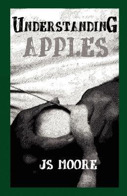Understanding Apples by J.S. Moore | Goodreads