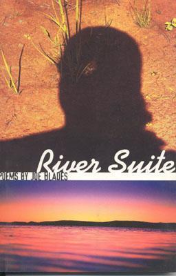 River Suite: Poems by Joe Blades | Goodreads