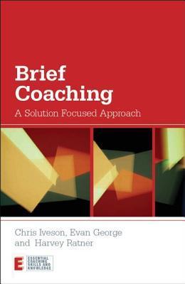 Brief Coaching by Chris Iveson | Goodreads